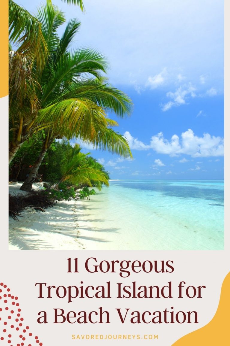 11 Gorgeous Tropical Islands for a Beach Vacation - Savored Journeys