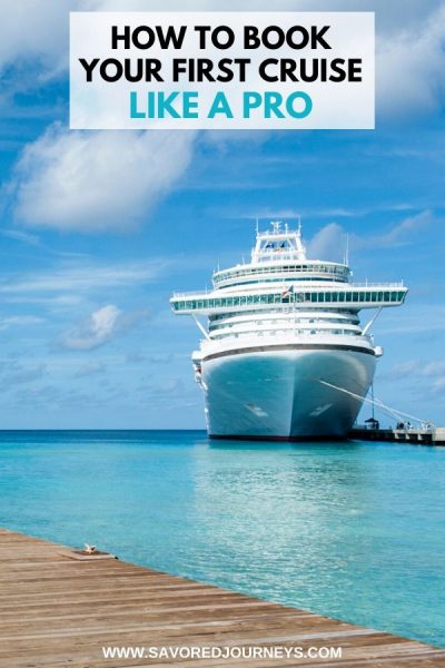 How to Book Your First Cruise - Savored Journeys