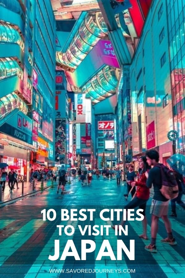 10 Best Cities to Visit in Japan - Savored Journeys