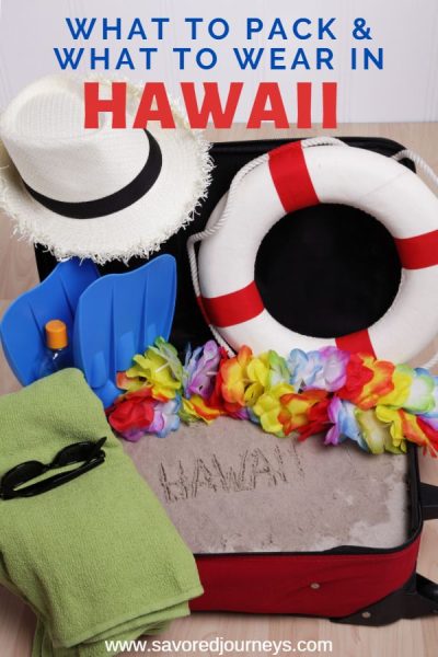 Packing List for Hawaii: What to Pack & Wear - Savored Journeys