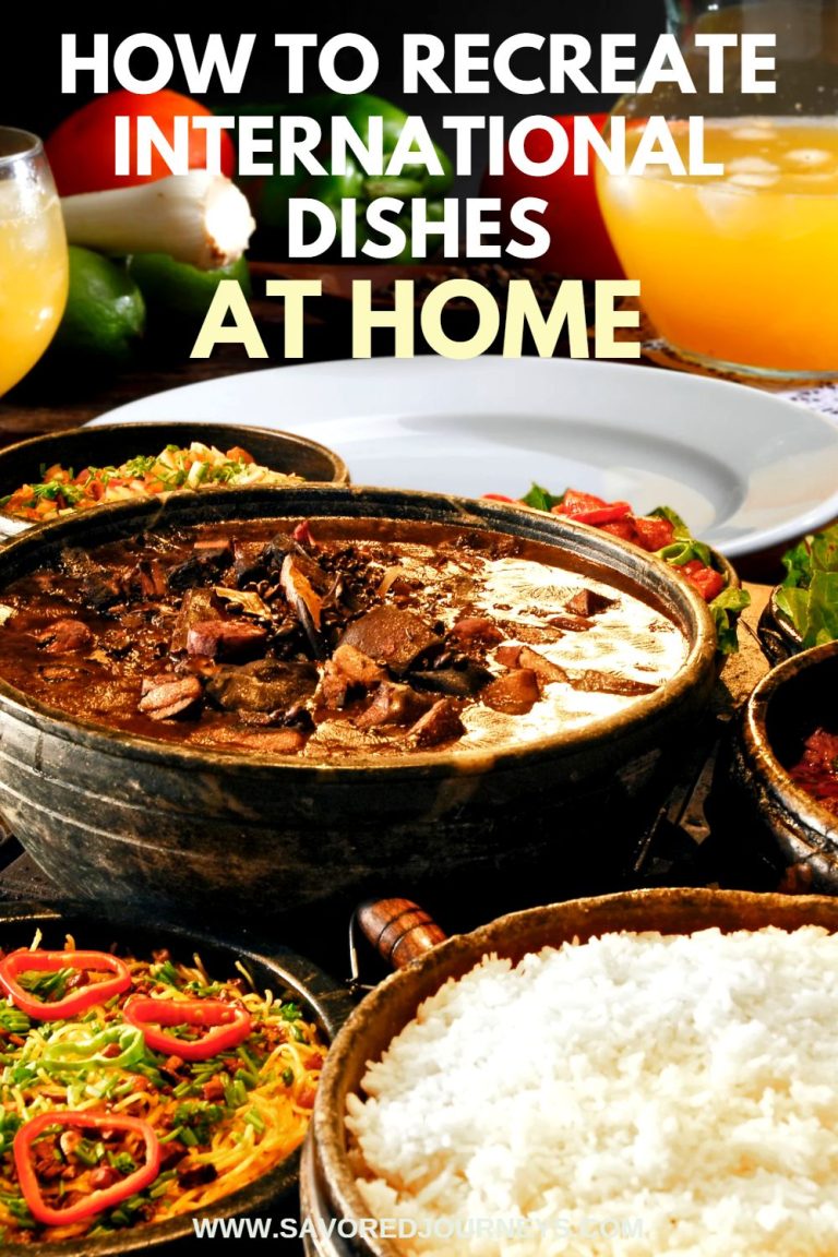 How to Recreate International Dishes at Home - Savored Journeys