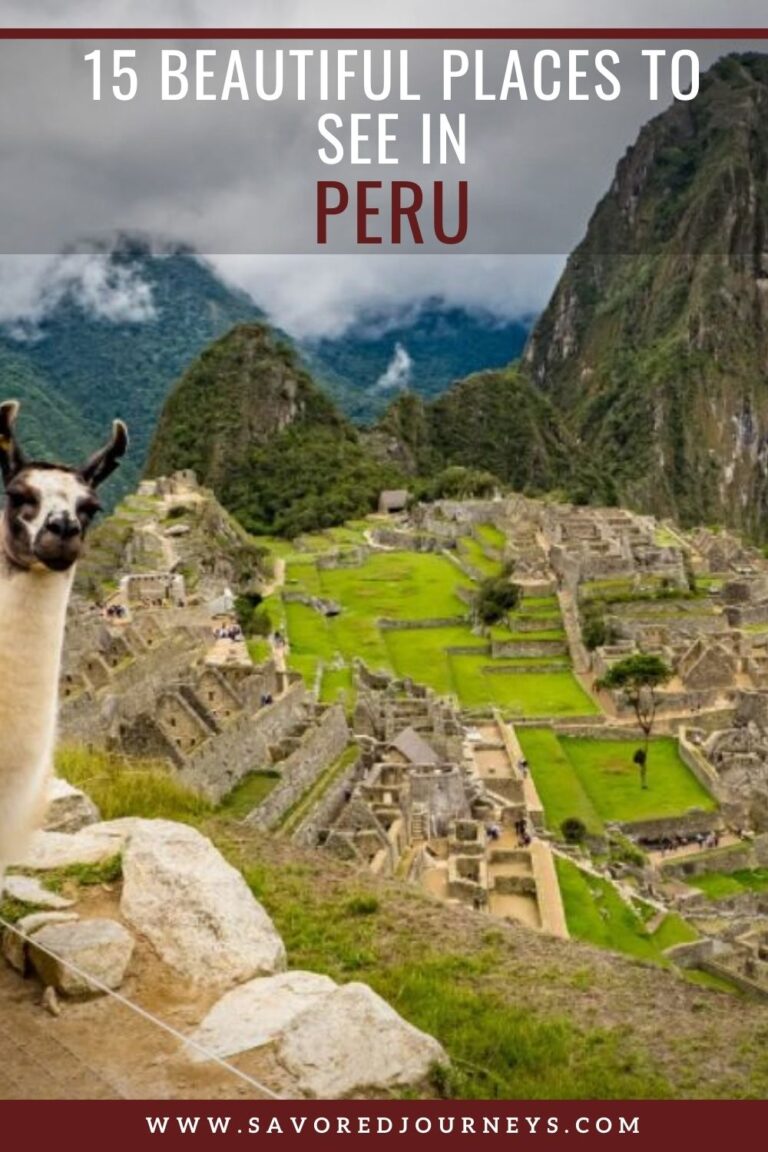 What To Do In Peru: 15 Beautiful Places To See - Savored Journeys